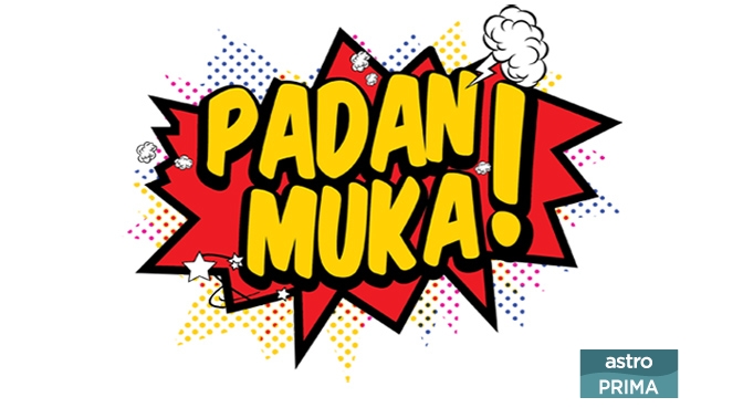 Padan Muka!