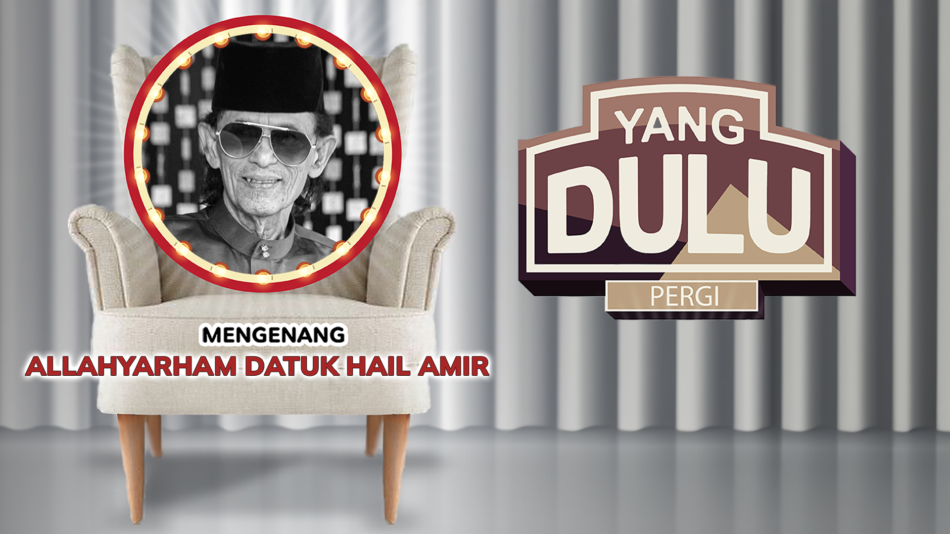 Yang Dulu Pergi - Allahyarham Datuk Hail Amir | Astro Content
