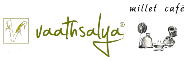 Vaathsalya Millet Cafe, JP Nagar, Bengaluru | Official Website