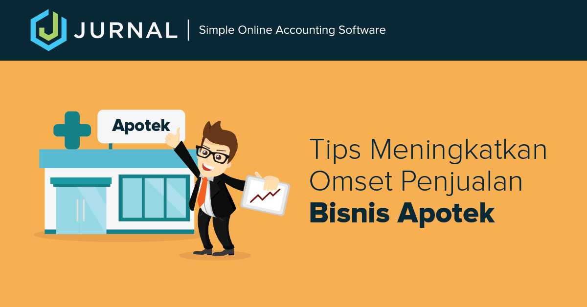 Tips Meningkatkan Omzet Penjualan Bisnis Apotek Jurnal