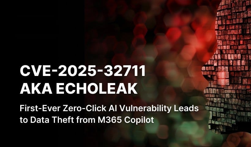 Echoleak Critical Zero Click Ai Vulnerability In Microsoft 365 Copilot