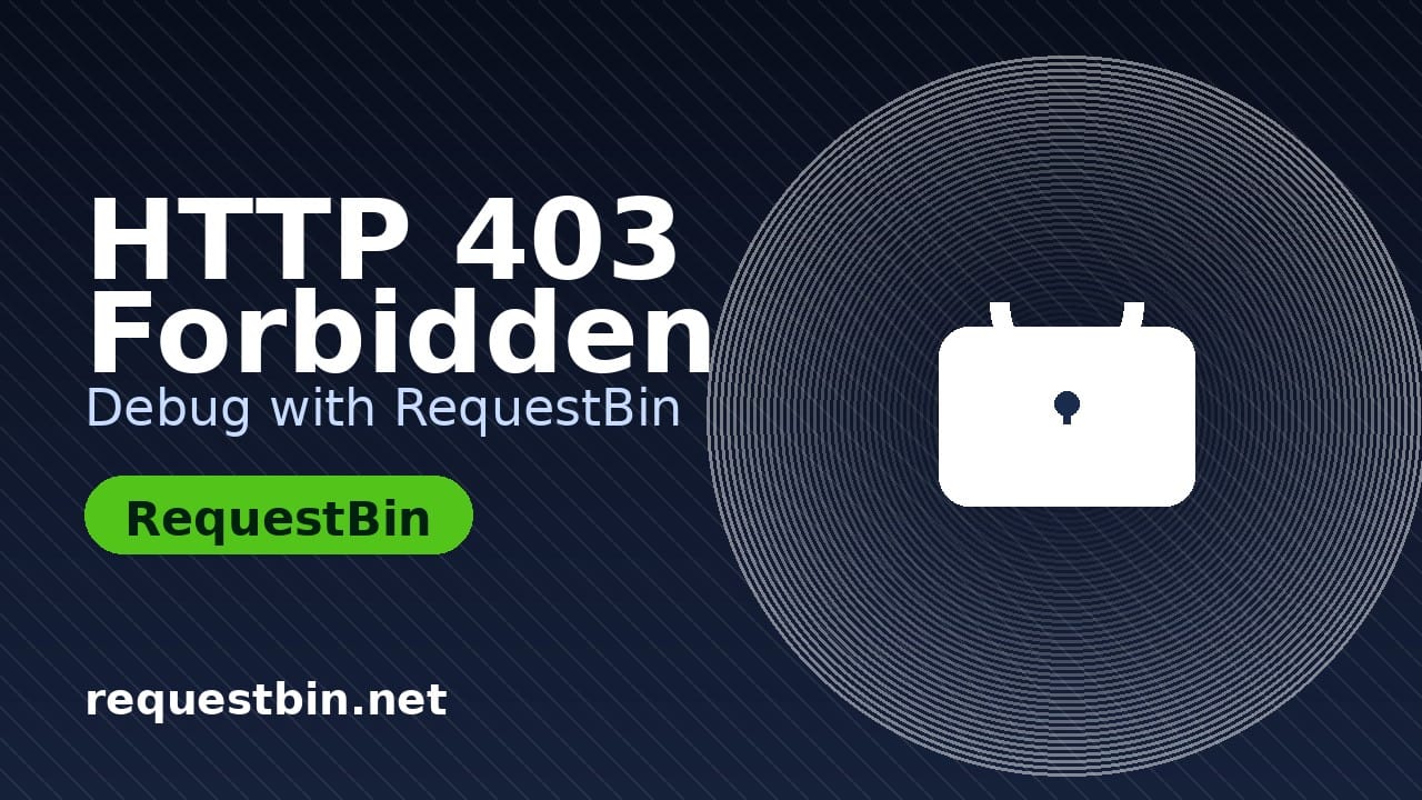 HTTP 403 Forbidden: Meaning & Debug Guide