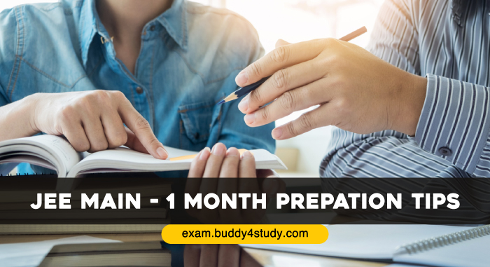 JEE Main 1 Month Preparation Tips – Weekly Guidelines, Strategies & Tips