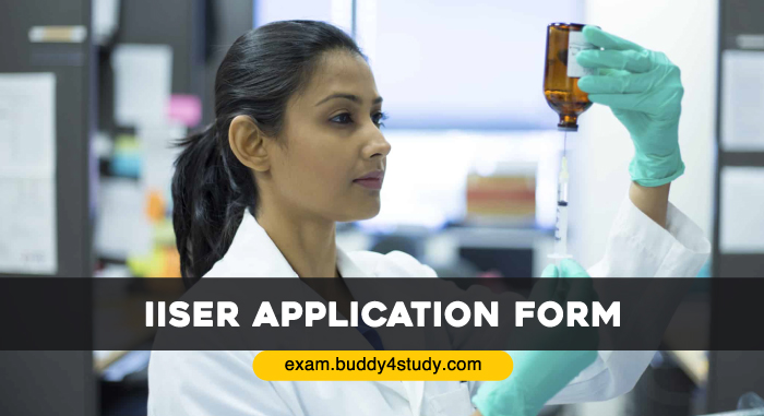 IISER Application Form 2021 - Dates, Eligibility for IISER Registration