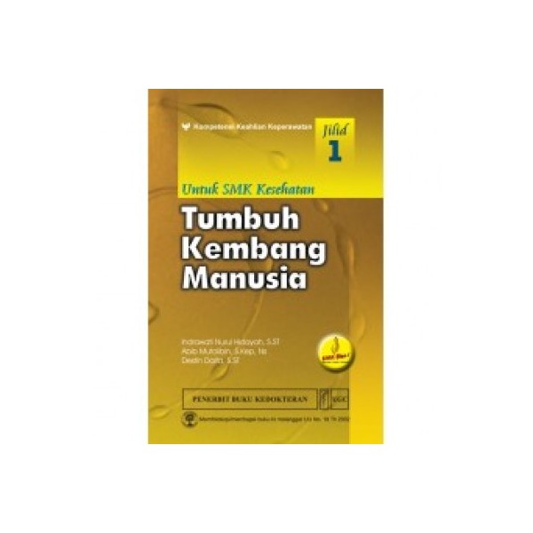 Tumbuh Kembang Manusia untuk SMK Kesehatan Jilid 1 - AMS MEDIKA