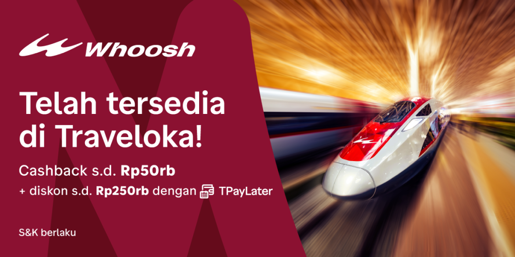 Cara Pesan Tiket Whoosh di Traveloka, Harga Tiket, Promo & Info Reschedule