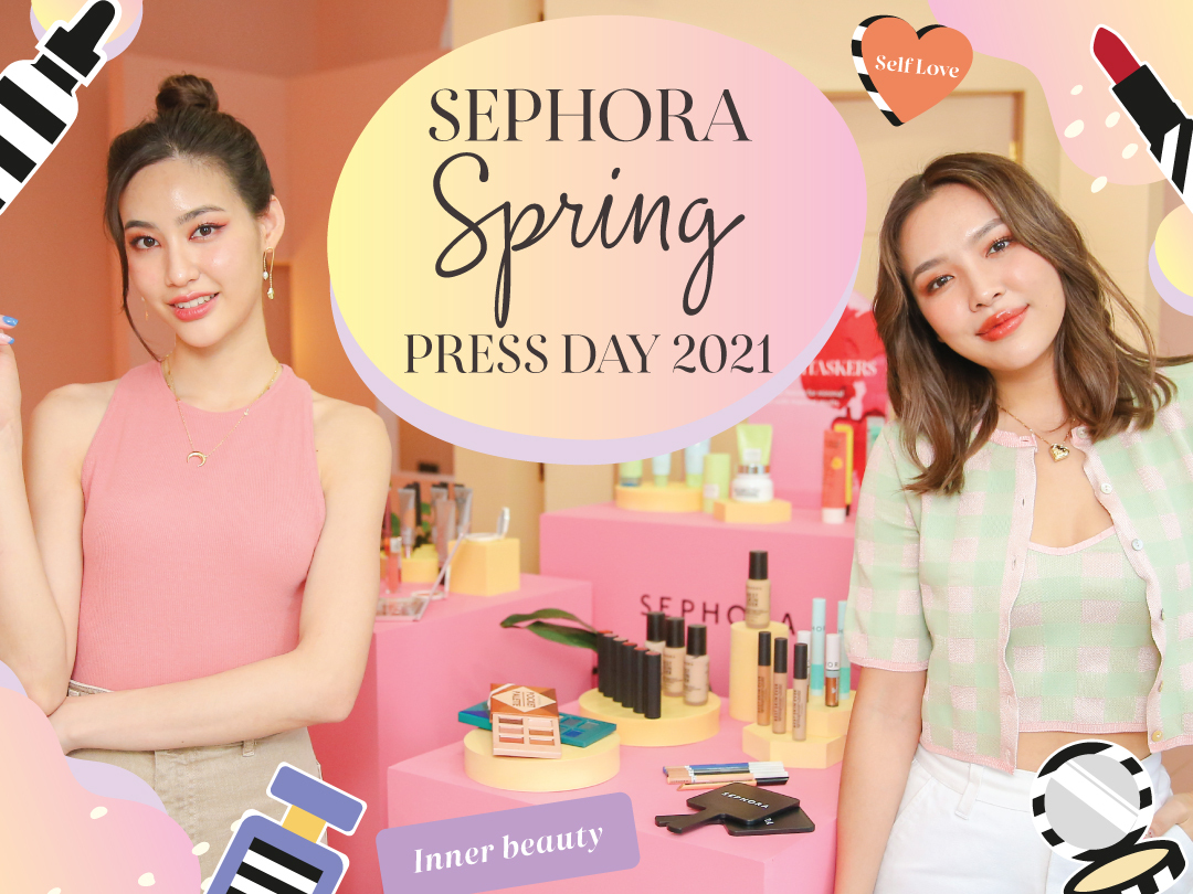 SEPHORA Spring Press Day 2021 เทรนด์บิวตี้มาแรง | Sephora Thailand