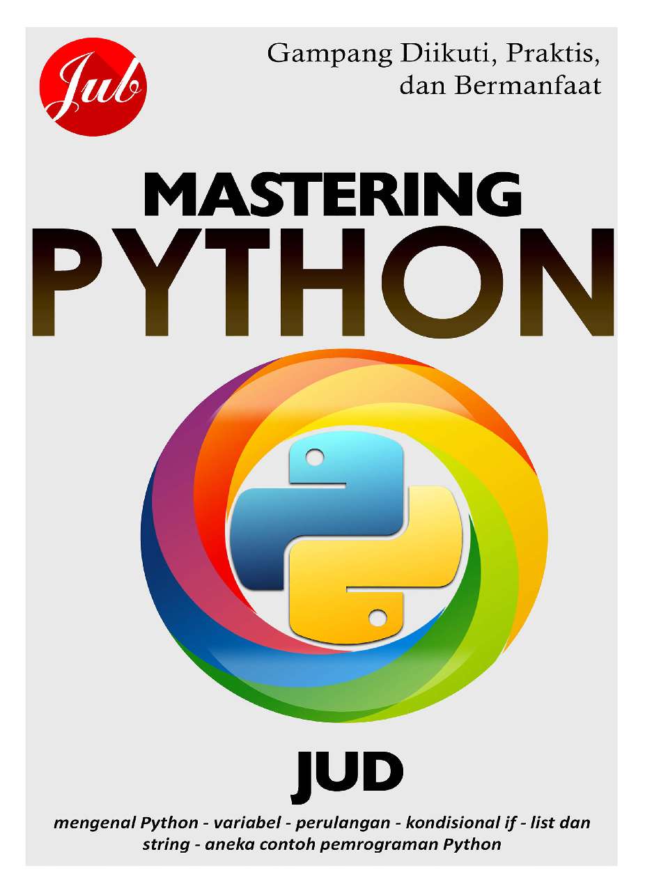 Jual Buku Mastering Python oleh JUD - Jubilee Digital - Gramedia ... Jual Buku Mastering Python oleh JUD - Jubilee Digital - Gramedia ...