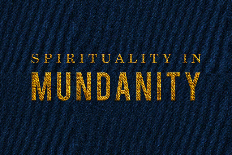 Spirituality In Mundanity Series | FrontierWorks