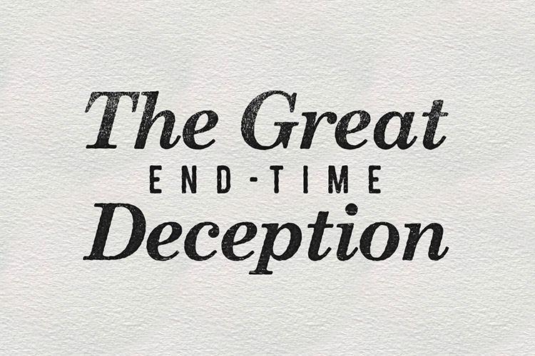 The Great End-Time Deception Series | FrontierWorks