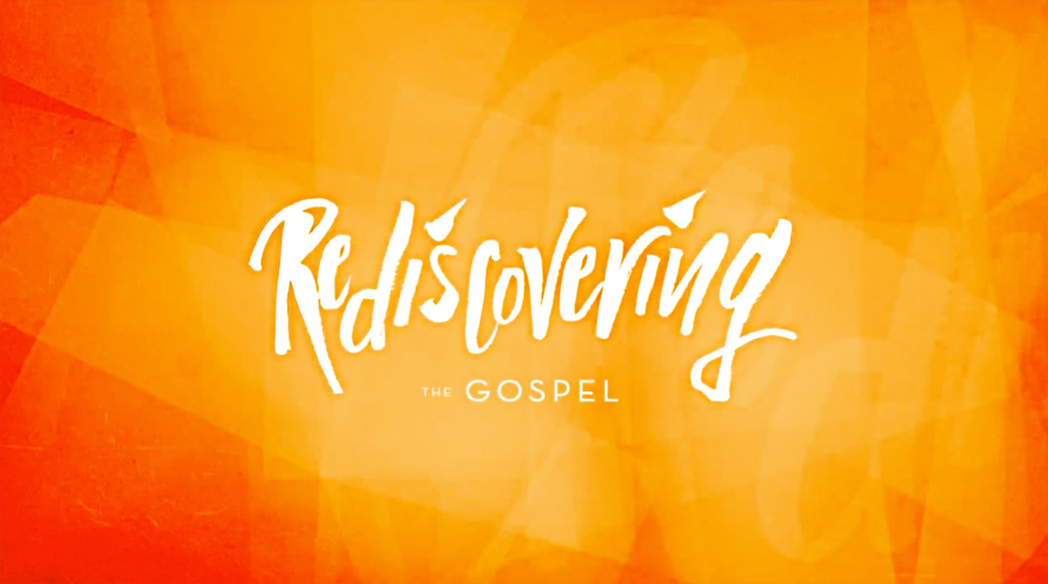 Rediscovering The Gospel | FrontierWorks