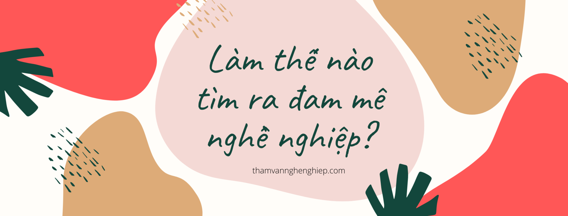ĐI TÌM ĐAM MÊ NGHỀ NGHIỆP