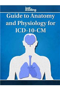 Justcoding's Guide to Anatomy and Physiology for ICD-10 by Shelley C ...