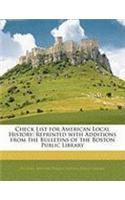Check List for American Local History: Reprinted with Additions from ...
