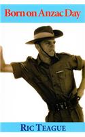 Born on ANZAC Day by Ric Teague | uRead.com-Books | online bookstore ...