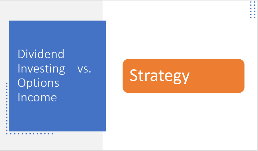 Dividend Investing vs Options Income Strategy - 3Fs Strategy (Guest Post)