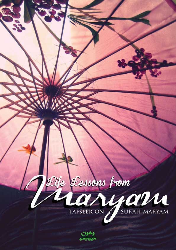 Life Lessons from Maryam | Tafseer on Surah Maryam - Event ...