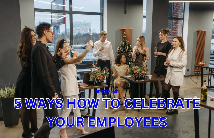 5 WAYS HOW TO CELEBRATE YOUR EMPLOYEES - Jobstore Careers Blog ...