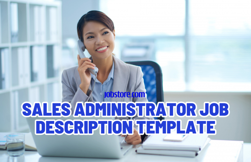 Sales Administrator Job Description Template Jobstore Careers Blog Sales Administrator Job Description Template Jobstore Careers Blog