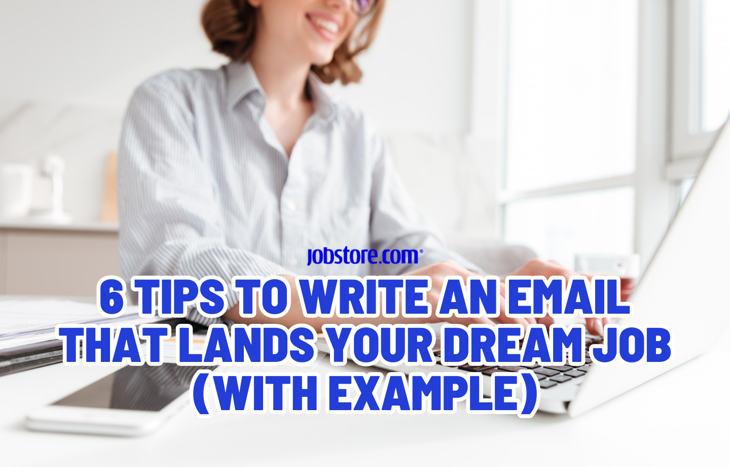 6 Tips to Write an Email that Lands Your Dream Job (With Example ...