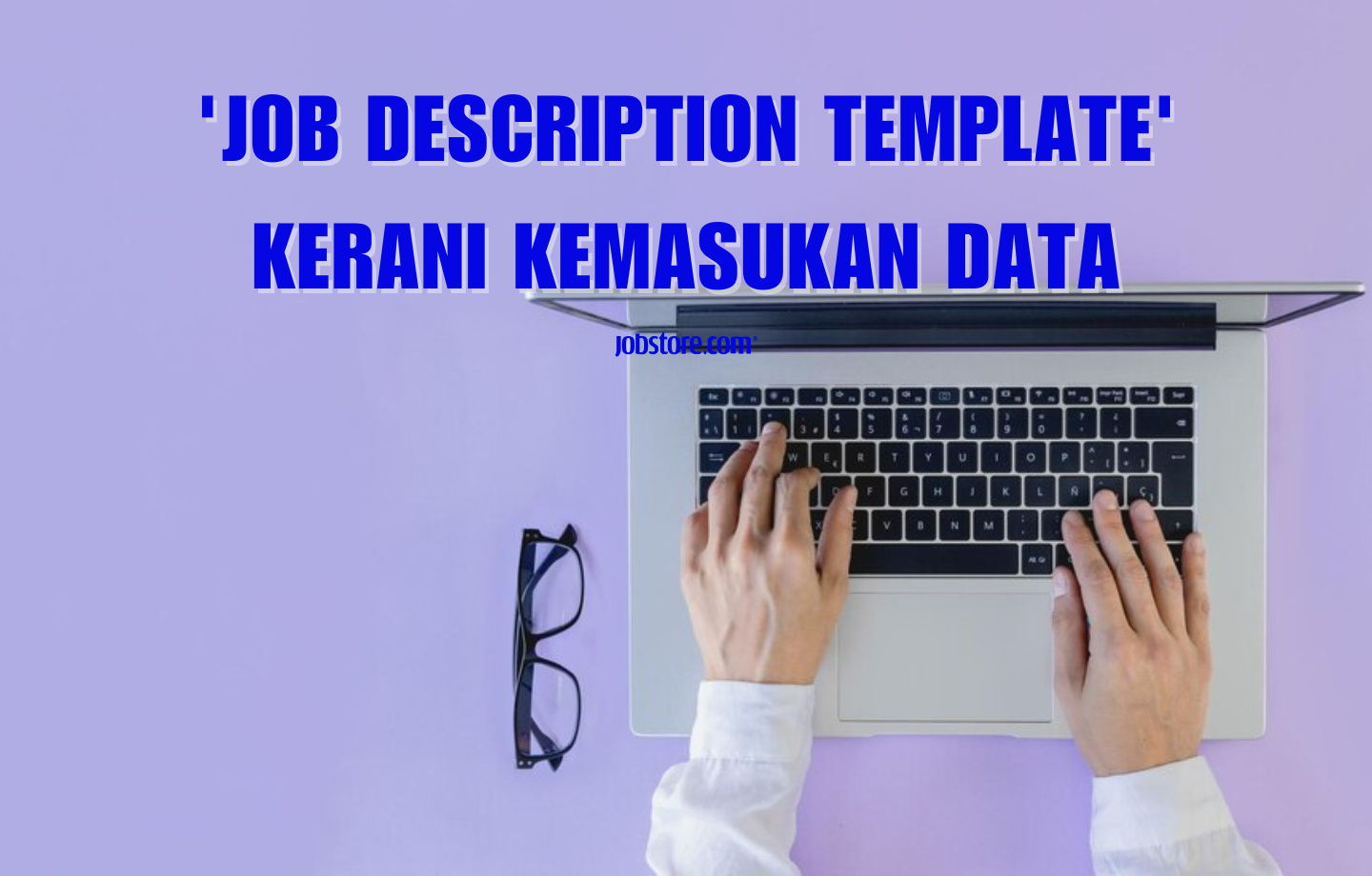 'Job Description Template' Kerani Kemasukan Data - Jobstore Careers ...