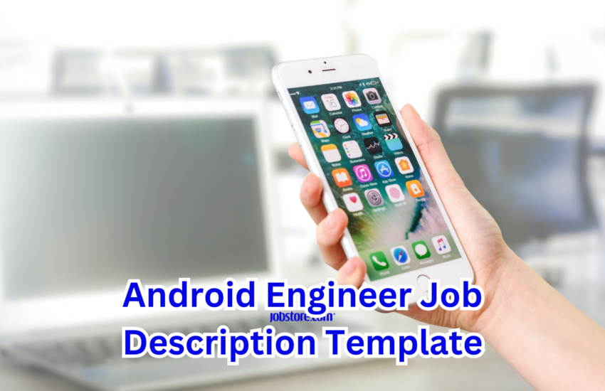 Android Engineer Job Description Template