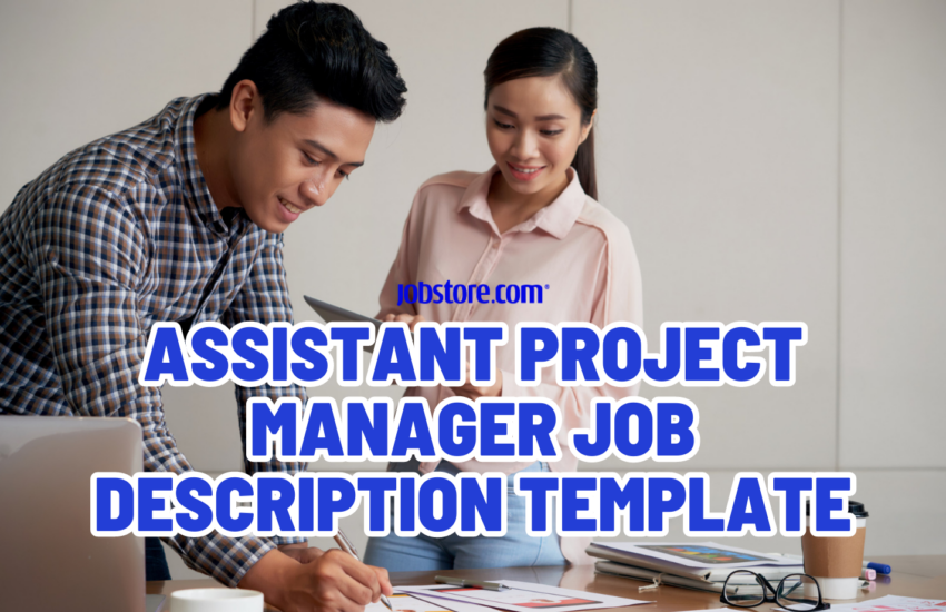 Assistant Project Manager Job Description Template - Jobstore Careers ...