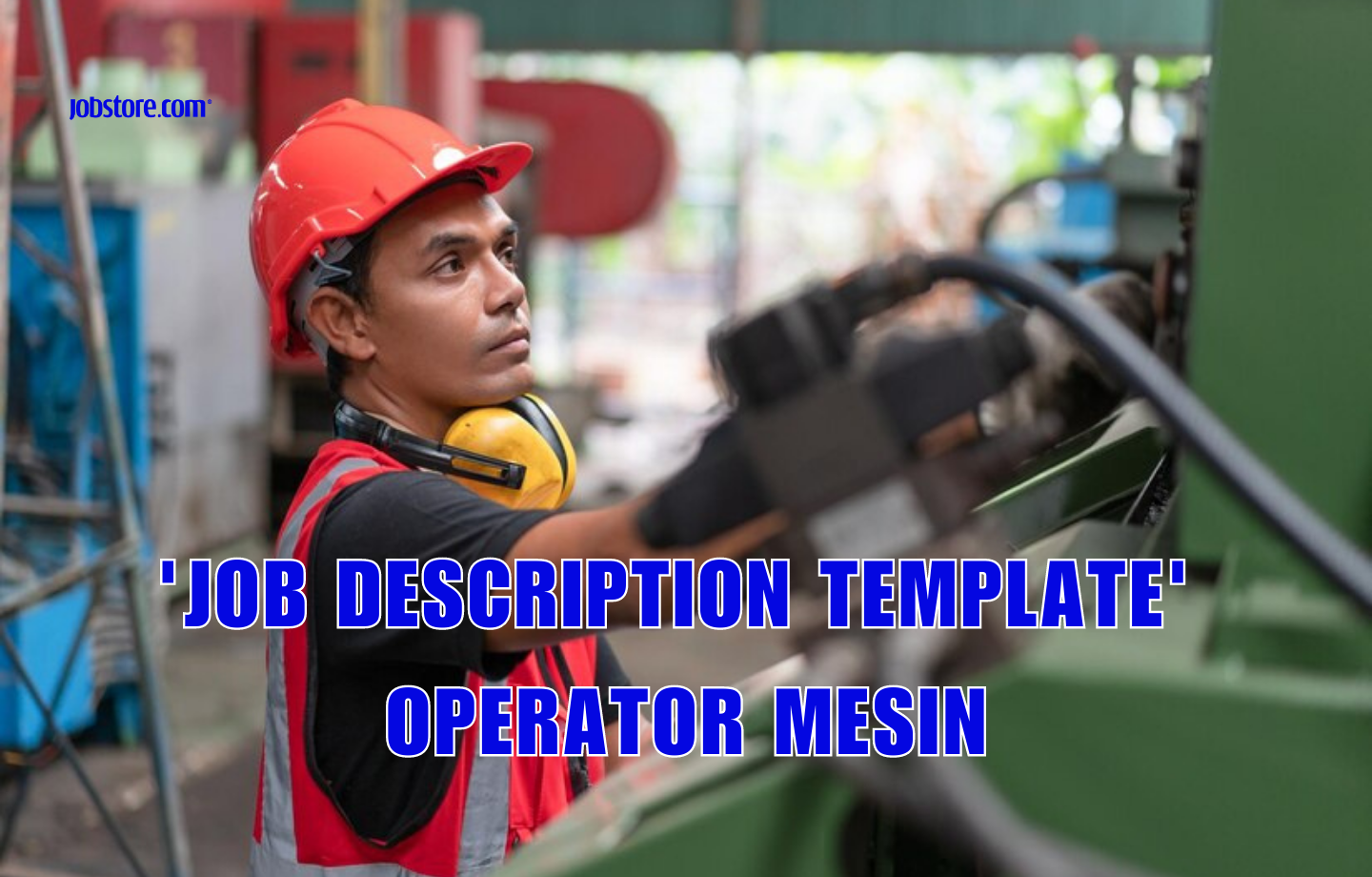 'Job Description Template' Operator Mesin - Jobstore Careers Blog ...