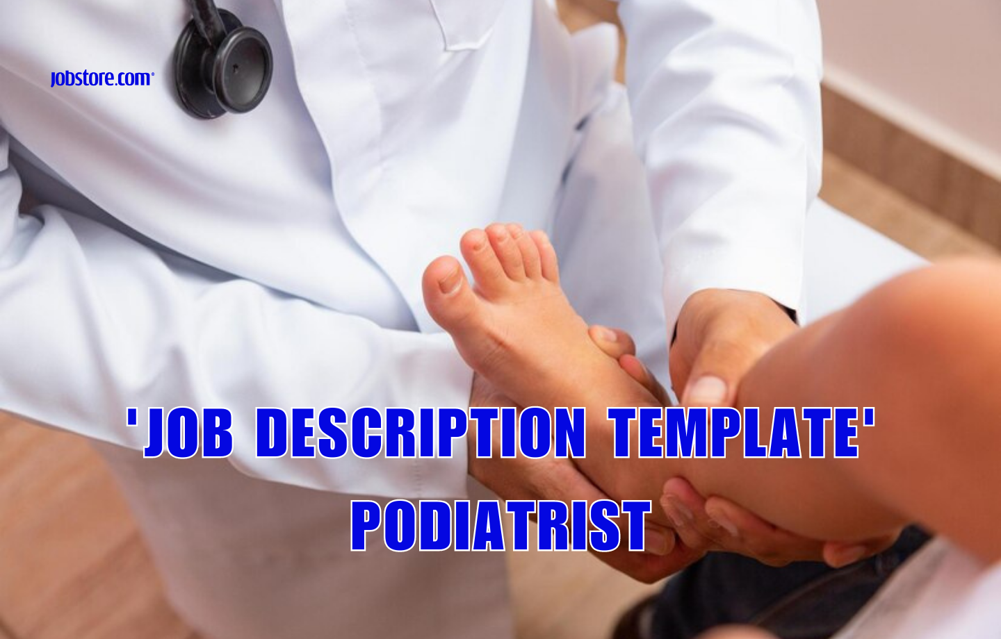 'Job Description Template' Podiatrist - Jobstore Careers Blog ...