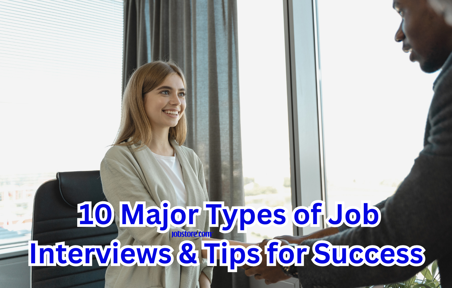 10 Major Types of Job Interviews & Tips for Success
