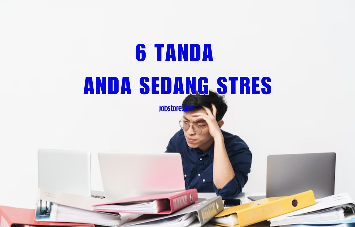 6 Tanda Anda Sedang Stres - Jobstore Careers Blog - Malaysia's best ...