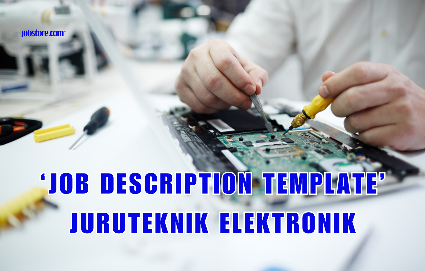 'Job Description Template' Juruteknik Elektronik - Jobstore Careers ...