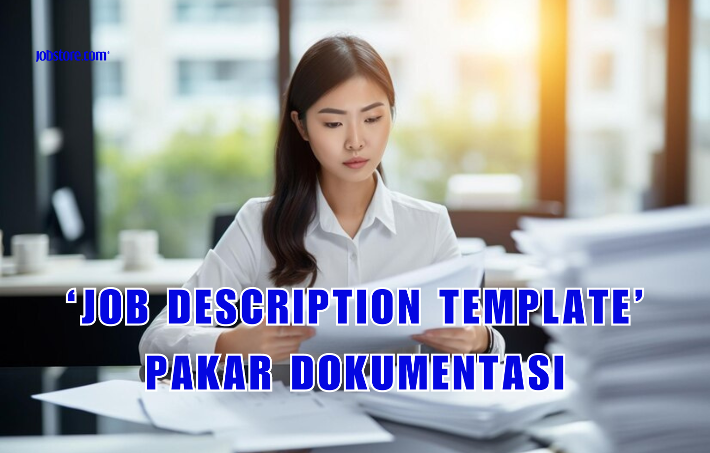 'Job Description Template' Pakar Dokumentasi - Jobstore Careers Blog - Malaysia's best career blog