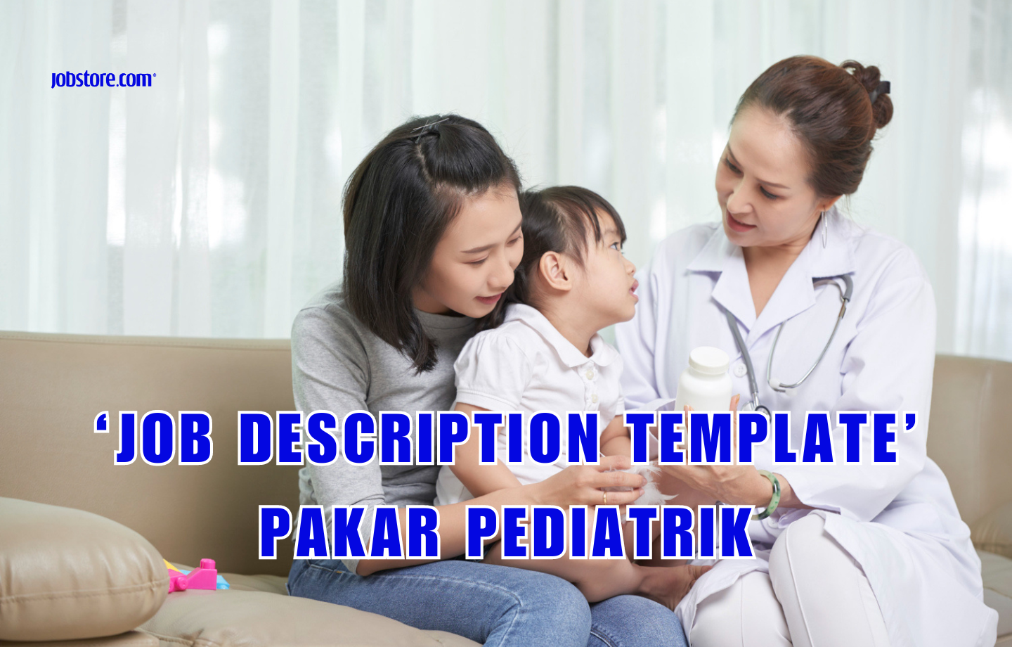‘Job Description Template’ Pakar Pediatrik - Jobstore Careers Blog - Malaysia's best career blog