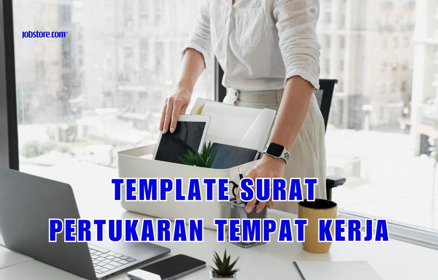 Template Surat Pertukaran Tempat Kerja - Jobstore Careers Blog ...