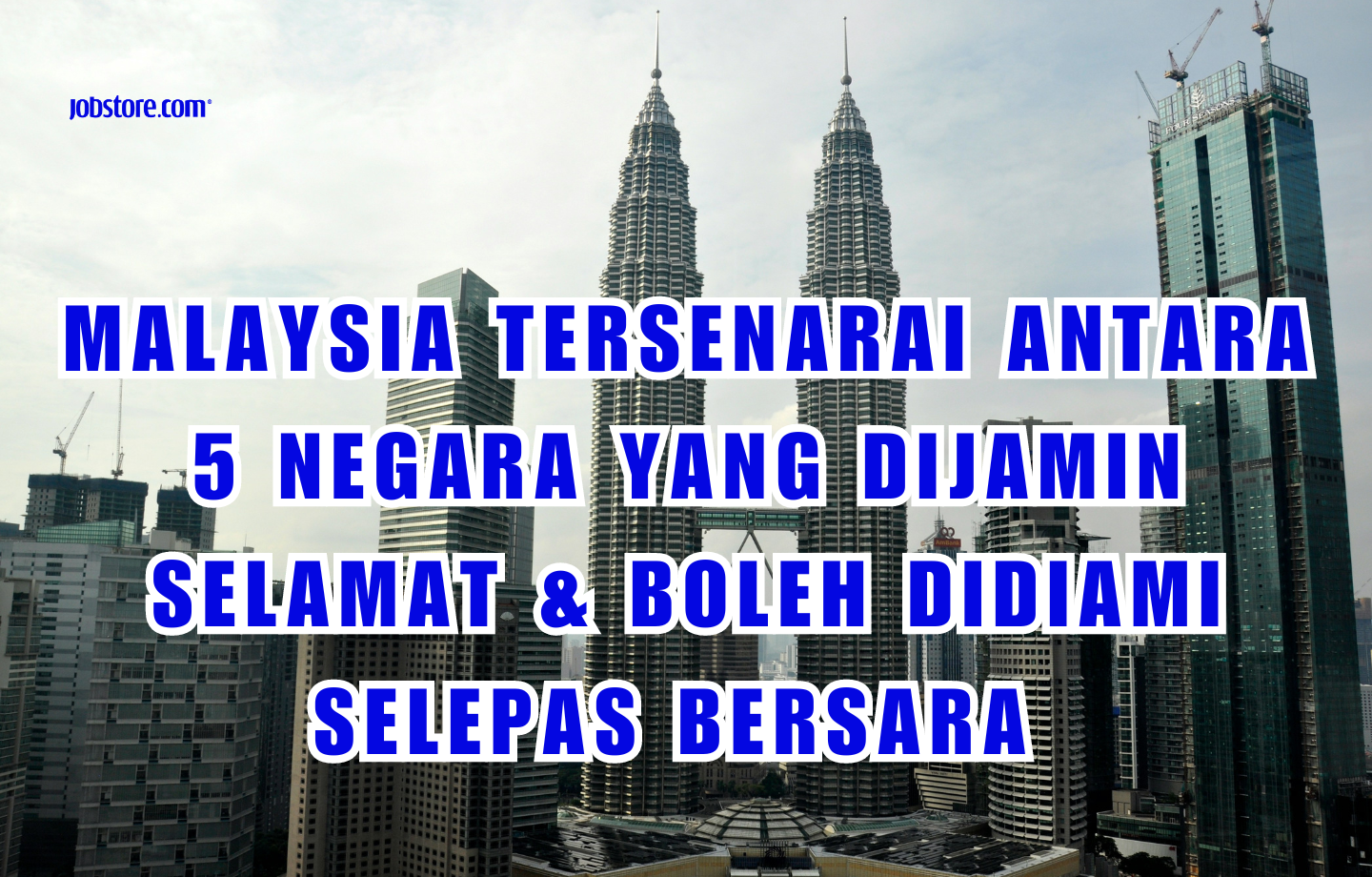 Malaysia Tersenarai Antara 5 Negara Yang Dijamin Selamat & Boleh Didiami Selepas Bersara ...