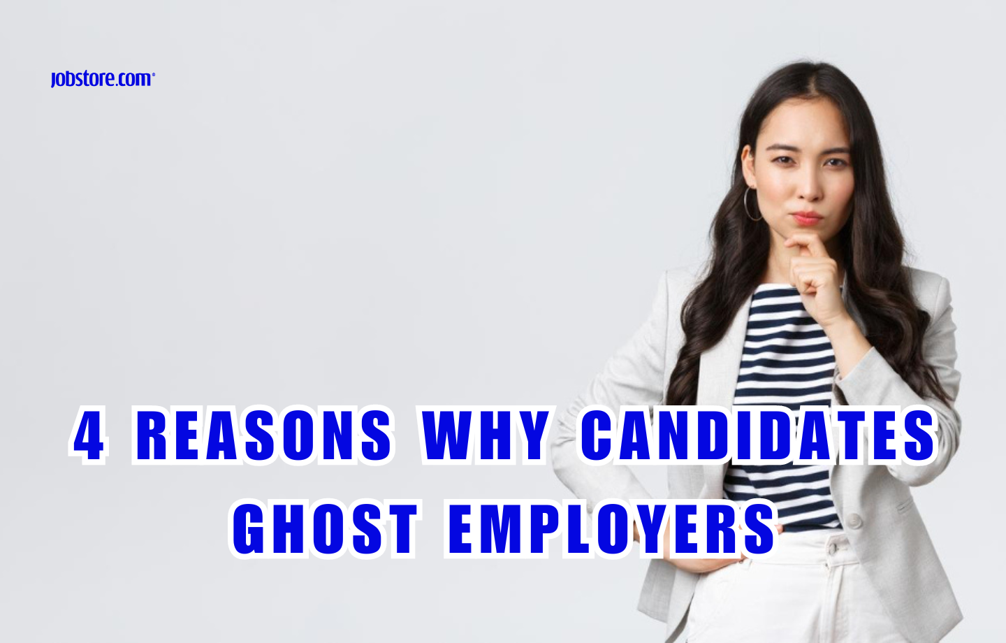 4 Reasons Why Candidates Ghost Employers - Jobstore Careers Blog ...