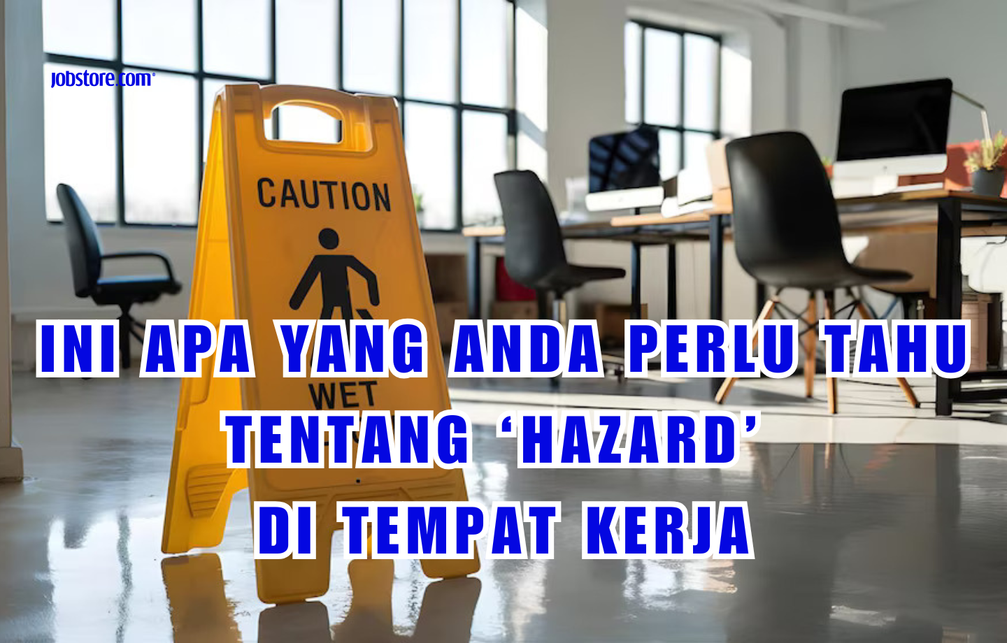 Ini Apa Yang Anda Perlu Tahu Tentang ‘Hazard’ Di Tempat Kerja ...