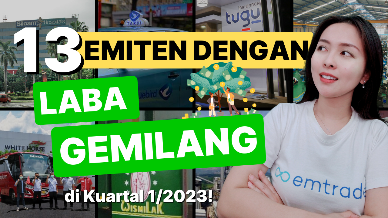 13 Emiten Tercuan di Kuartal 1/2023, Mana Layak untuk Investasi? - Emtrade