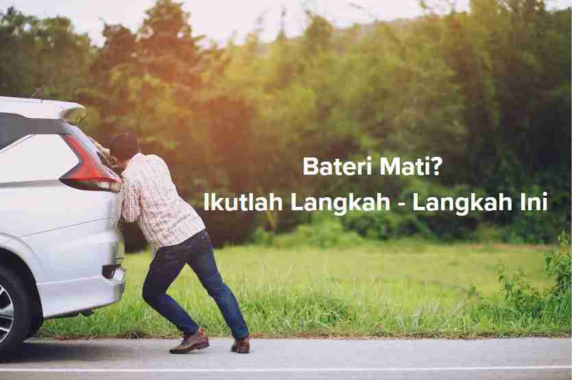 Bateri Mati? Ikutlah Langkah - Langkah Ini | Artikel | Motorist Malaysia