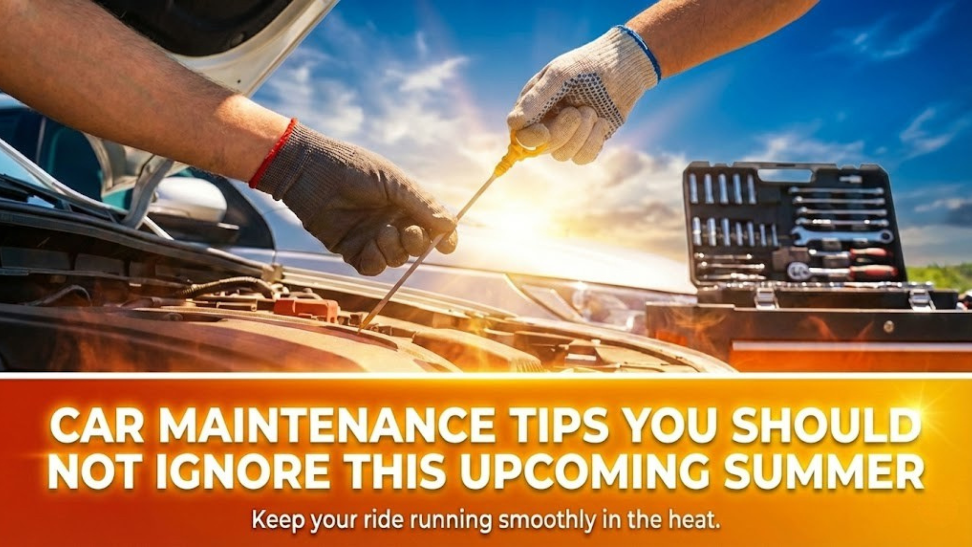 The Motorist Guide to car maintenance tips you should not ignore this ...