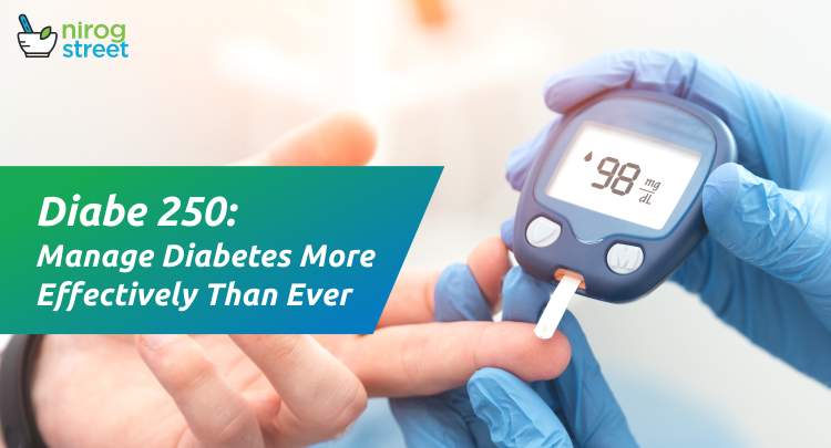 Diabe 250: Manage Diabetes More Effectively Than Ever- Nirogstreet