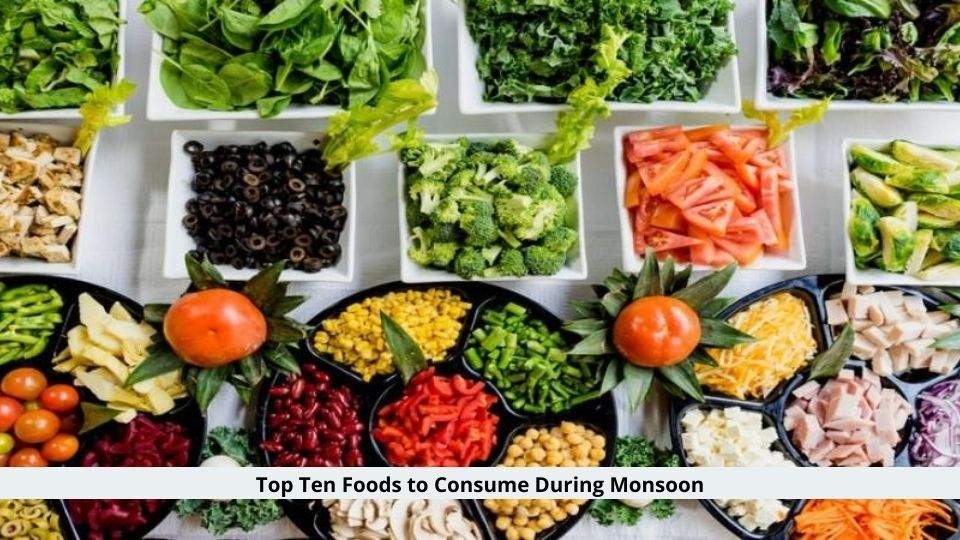 Top Ten Foods to Consume During Monsoon