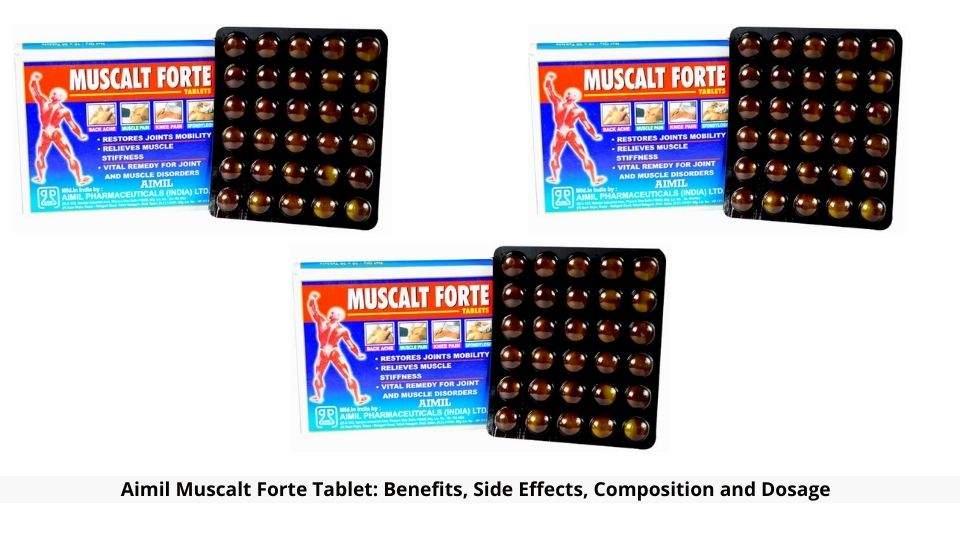 Aimil Muscalt Forte Tablet: Benefits, Side Effects, Composition and Dosage