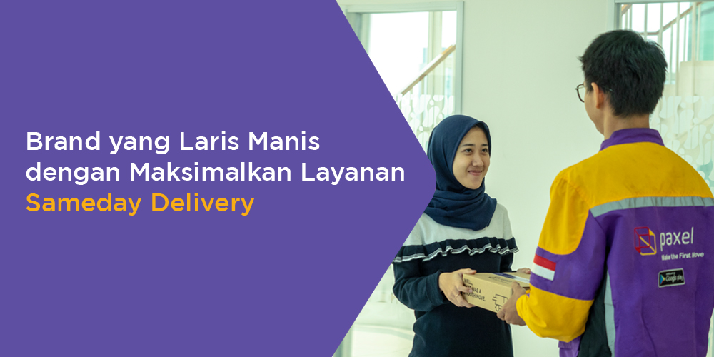 3 Brand Ini Laris Manis dengan Maksimalkan Layanan Sameday Delivery