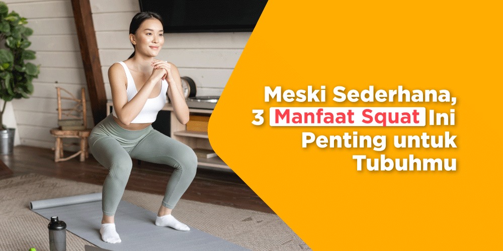 Although Simple, These 3 Benefits of Squats are Important for Your Body