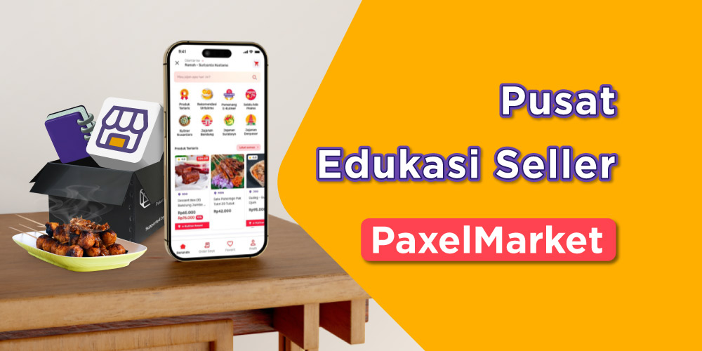 Pusat Edukasi Seller PaxelMarket