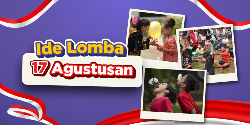 7 Ide Lomba 17 Agustus yang Seru dan Heboh, Persiapannya Mudah!