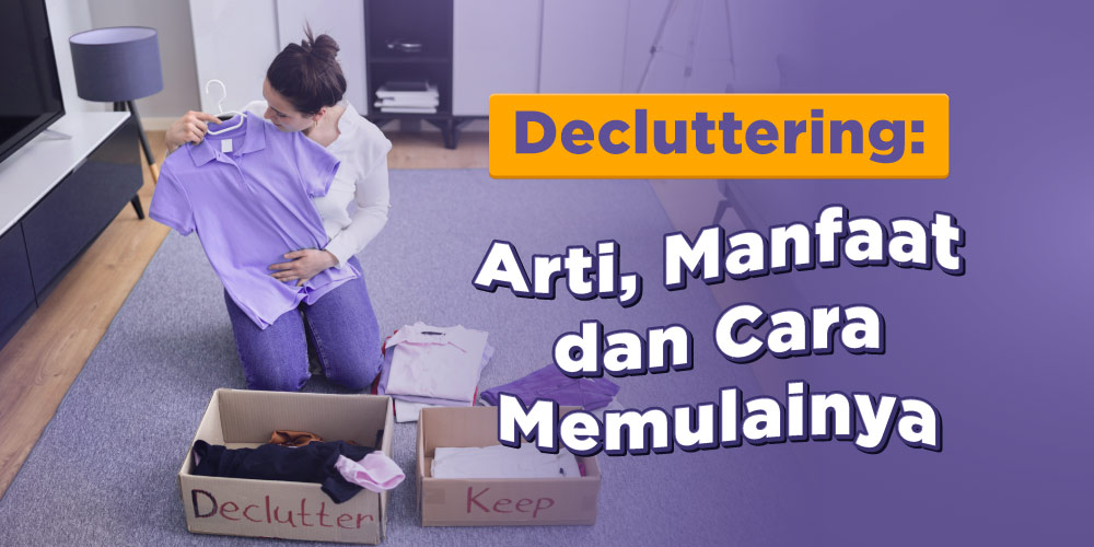 Decluttering: Meaning, Benefits and How to Get Started!