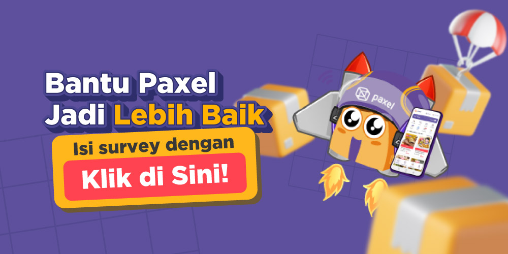 Bantu Paxel Jadi Lebih Baik dengan Isi Surveynya!
